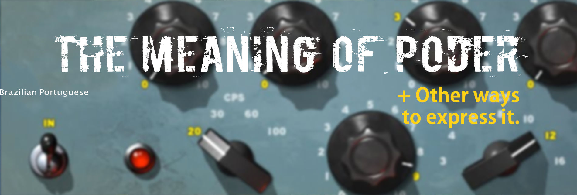 the Meaning of PODER + better ways to say the same thing. » Brazilian ...